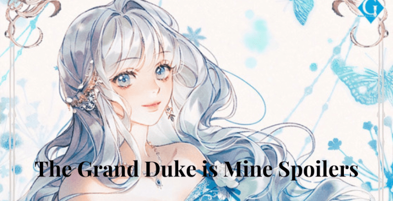 The Grand Duke Is Mine Spoilers: Unraveling the Romantic Secrets The ...